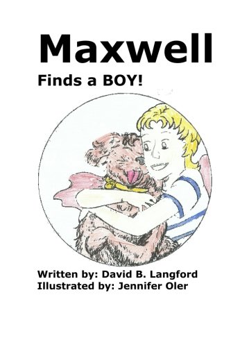 Maxwell finds a boy!: Langford, Mr. David B., Oler, Jennifer ...