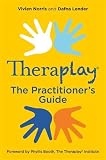 Parenting with Theraplay®: Understanding Attachment and How to Nurture ...