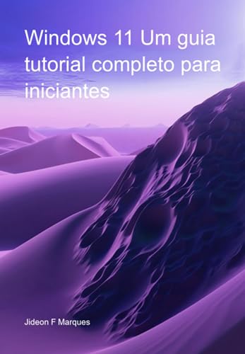Windows 11 Um Guia Tutorial Completo Para Iniciantes - eBook, Resumo ...