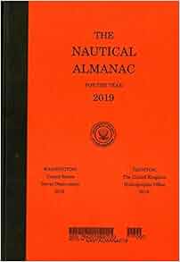 Nautical Almanac for the Year 2019: Naval Observatory (U.S.) and the ...