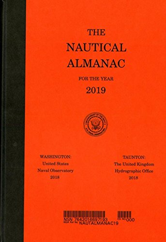 Nautical Almanac for the Year 2019: Naval Observatory (U.S.) and the ...