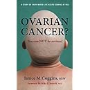 Ovarian Cancer? You can NOT be serious!: MSW, Janice M Coggins ...