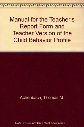 Manual for the Teacher's Report Form and Teacher Version of the Child ...