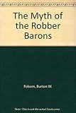 Amazon.com: The Myth of the Robber Barons: A New Look at the Rise of ...