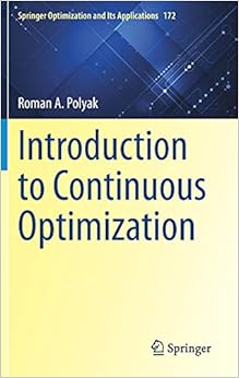 Introduction to Continuous Optimization (Springer Optimization and Its ...