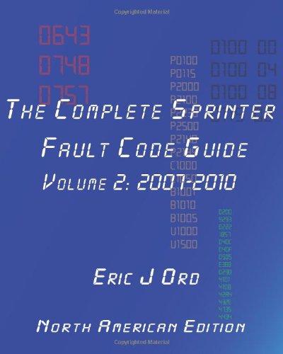 The Complete Sprinter Fault Code Guide Volume 2: Ord, Eric J, Passanisi ...