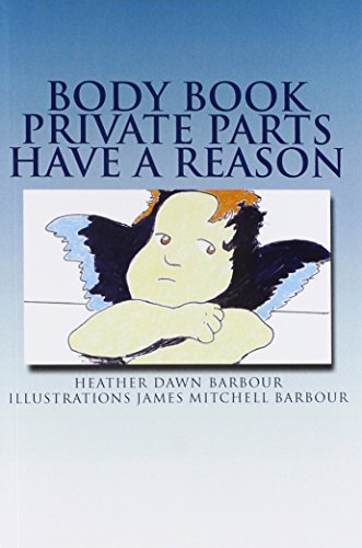 Body Book: Private Parts Have a Reason: Barbour, Heather Dawn ...