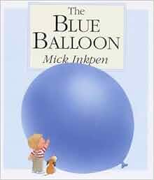 The Blue Balloon: Mick Inkpen: 9780340757383: Amazon.com: Books