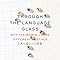 Through the Language Glass: Why the World Looks Different in Other ...