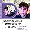 Understanding Stammering or Stuttering: A Guide for Parents, Teachers ...