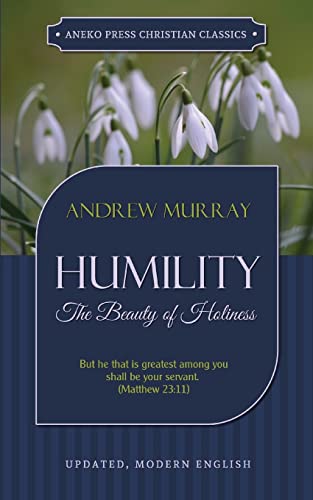 Humility: The Beauty of Holiness (Updated and Annotated): Murray ...