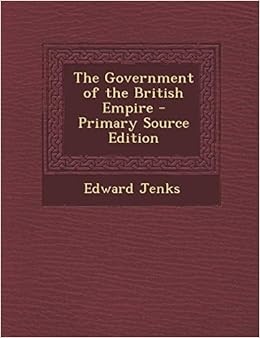The Government of the British Empire - Primary Source Edition: Amazon ...