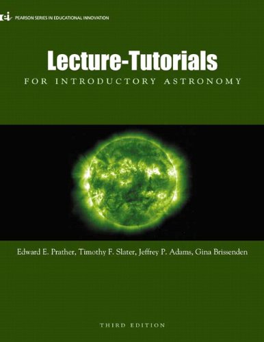 Lecture-Tutorials for Introductory Astronomy, 3rd Edition: Edward E. Prather, Timothy F, Slater ...