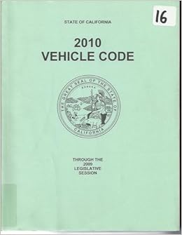 State of California 2010 Vehicle Code (California Vehicle Code ...