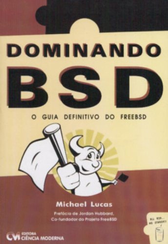 Dominando BSD. O Guia Definitivo do Freebsd PDF Michael Lucas