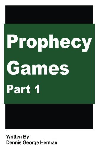 Prophecy Games: Part 1: Herman, Dennis George: 9781543111897: Amazon ...