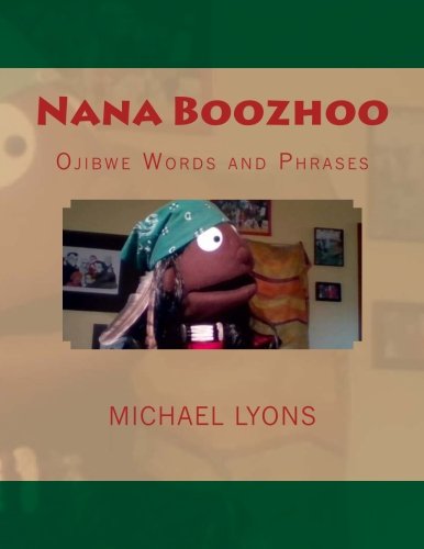 Nana Boozhoo: Ojibwe Words and Phrases: Lyons, Michael: 9781977979582 ...