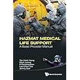 Hazmat Medical Life Support: A Basic Provider Manual: 9789814583152 ...