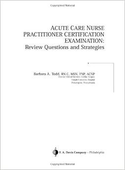 Acute Care Nurse Practitioner Certification Examination: Review ...