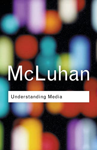 Understanding Media: (Routledge Classics): 9780415253970: Media Studies ...