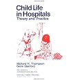 Child Life in Hospitals: Theory and Practice: 9780398044565: Medicine ...