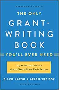 The Only Grant-Writing Book You'll Ever Need: Karsh, Ellen ...