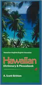 Hawaiian-English/English-Hawaiian Dictionary & Phrasebook: A. Scott ...