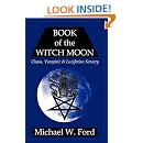 Book of the Witch Moon: Chaos, Vampiric & Luciferian Sorcery, The ...
