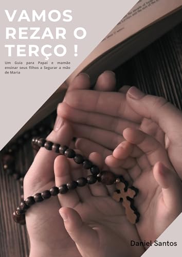 Vamos Rezar o Terço: Um Pequeno Guia de como Rezar o Santo Terço ...