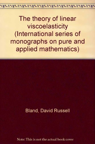 Theory of Linear Viscoelasticity.: Bland, D.R.: Amazon.com: Books