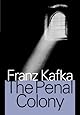 The Penal Colony: Stories and Short Pieces: Franz Kafka: 9781412812924 ...