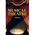 Musical Theatre: A History: Kenrick, John: 9780826430137: Amazon.com: Books