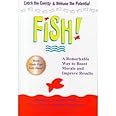 Fish! Remarkable Way To Boost Morale And Improve Results: Lundin ...