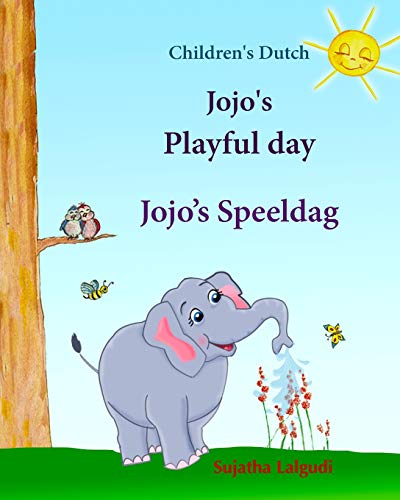 Children's Dutch: Jojo's Playful day. Jojo's Speeldag: Dutch kids book ...