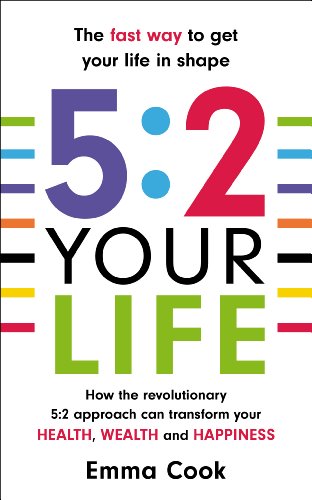 5.2. Your Life: How the Revolutionary 5:2 Approach Can Transform Your ...