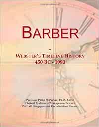 Barber: Webster's Timeline History, 450 BC - 1990 : International, Icon ...