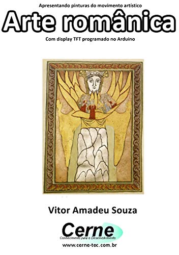 Apresentando pinturas do movimento artístico Arte românica Com display TFT programado no Arduino ...