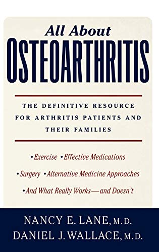 All About Osteoarthritis: The Definitive Resource for Arthritis ...