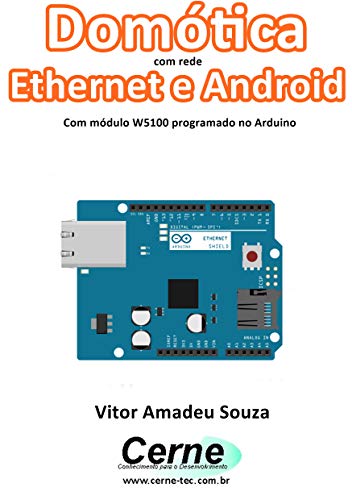 Domótica com rede Ethernet e Android Com módulo W5100 programado no Arduino - eBook, Resumo, Ler ...