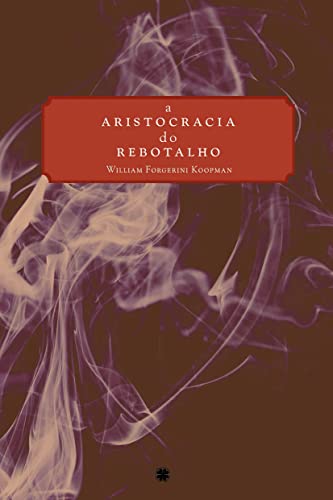 A Aristocracia do Rebotalho - eBook, Resumo, Ler Online e PDF - por ...