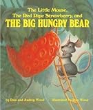 The Little Mouse, the Red Ripe Strawberry, and the Big Hungry Bear: Don ...