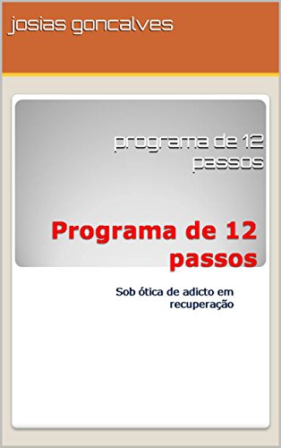 programa de 12 passos - eBook, Resumo, Ler Online e PDF - por josias ...