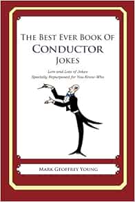 The Best Ever Book of Conductor Jokes: Lots and Lots of Jokes Specially ...