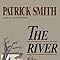 The River Is Home: Patrick D Smith: 9781561645664: Amazon.com: Books