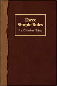 Three Simple Rules for Christian Living: Finley, Jeanne Torrence ...