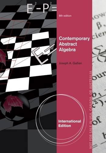Contemporary Abstract Algebra, International Edition: Joseph A. Gallian ...