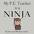 My P.E. Teacher is a Ninja (The Wonder Who Crew): Acker, Joey, Acker ...