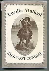 Lucille Mulhall Wild West Cowgirl: Stansbury, Kathryn: Amazon.com: Books