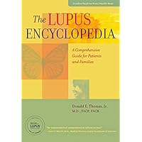 The Lupus Encyclopedia: A Comprehensive Guide for Patients and Families ...