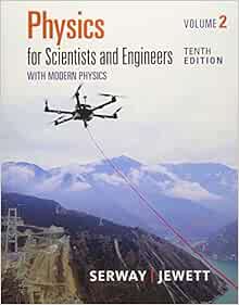 Physics for Scientists and Engineers, Volume 2: Serway, Raymond A., Jewett, John W ...